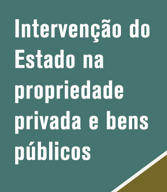 Intervenção do Estado na propriedade privada e bens públicos